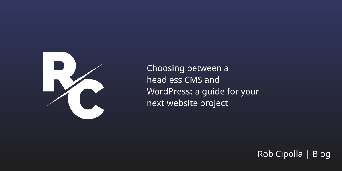 Choosing Between A Headless Cms And Wordpress A Guide For Your Next
